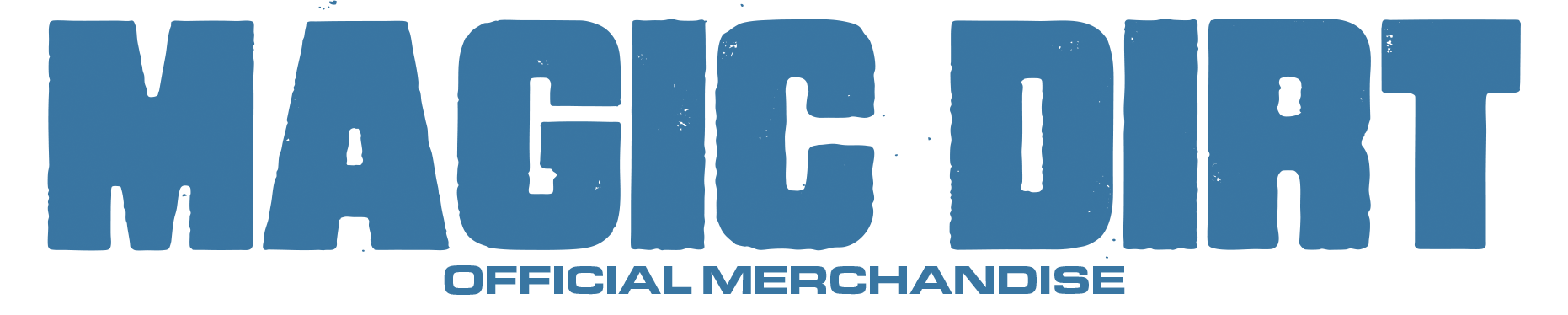 Magic Dirt - Official Webstore– Page 2 – Artist First