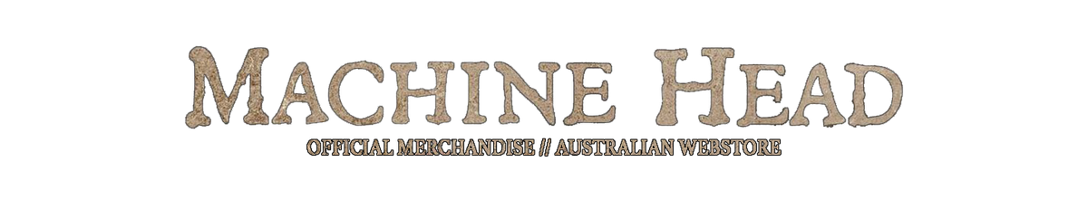 Machine Head - Australian Webstore // Official Merchandise– Artist First