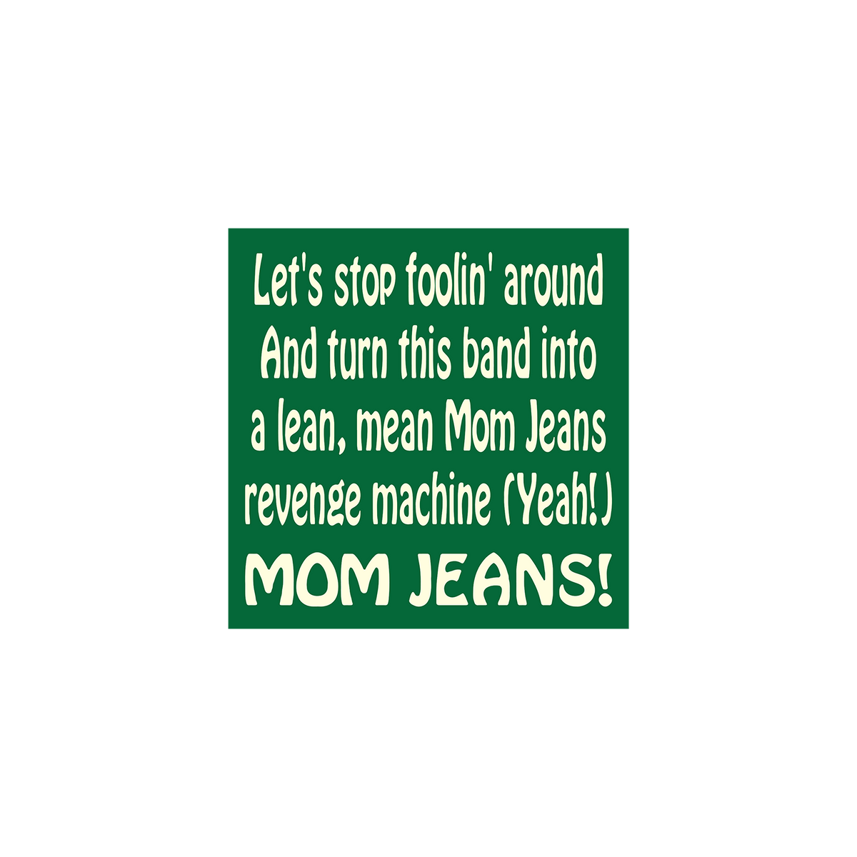 Mom Jeans - Official Merchandise - Australian Webstore– Artist First